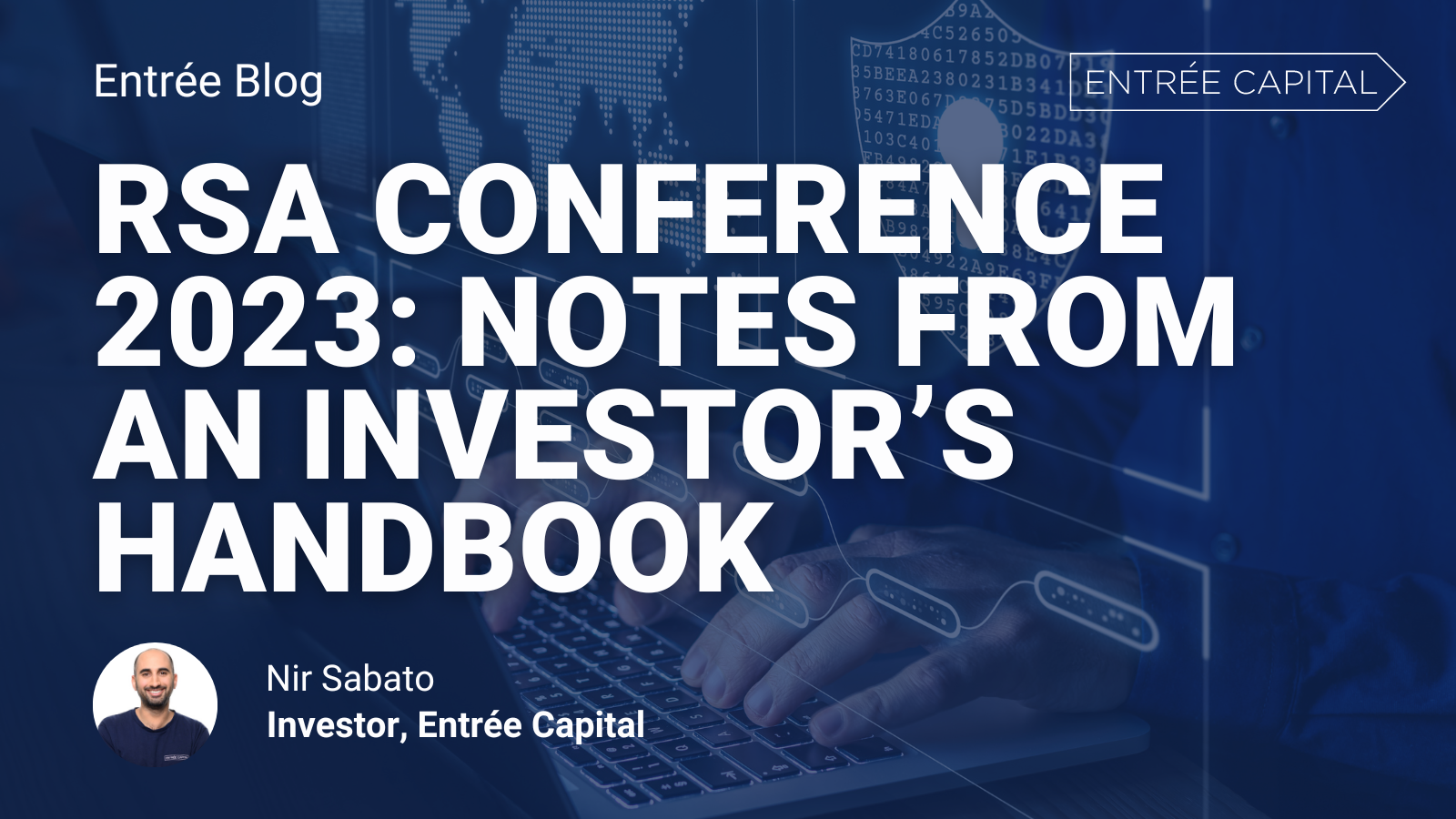 RSA Conference 2023: Notes from an Investor’s Handbook | Entrée Capital